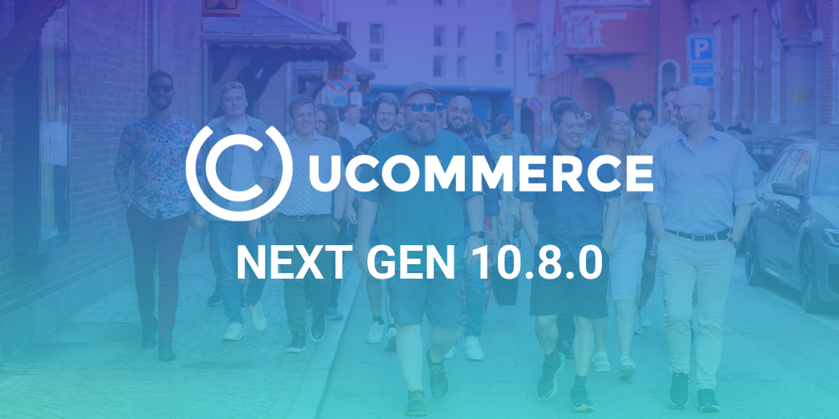 UCOMMERCE NEXT GEN 10.8.0 - New Customer Center App